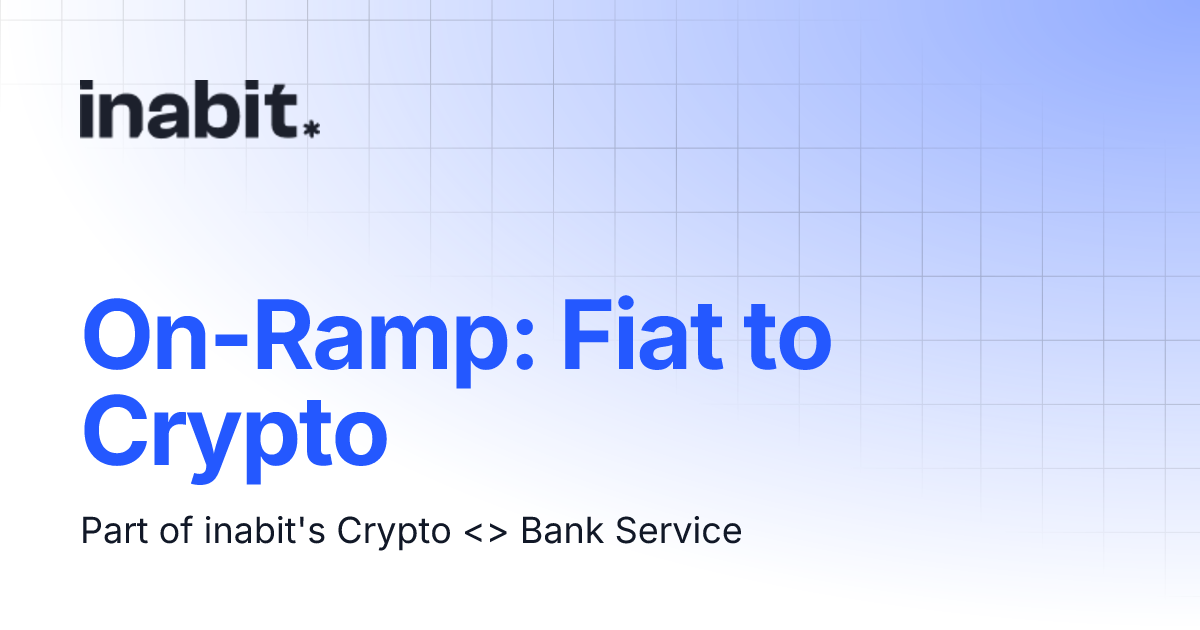 On-Ramp: Fiat to Crypto | inabit API Docs